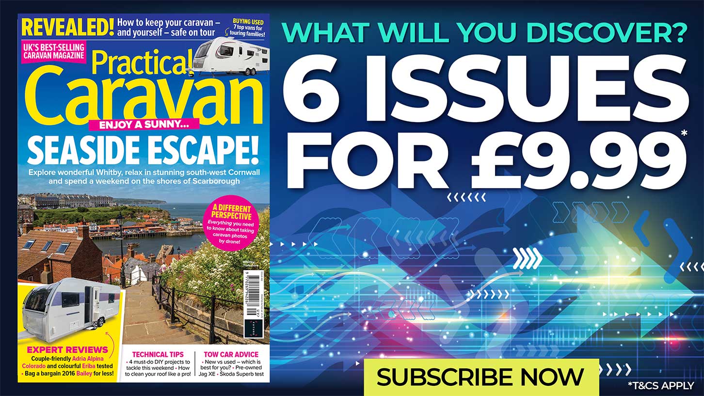 Get 6 issues of Practical Caravan for only £9.99! - Practical Caravan